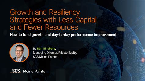 Growth And Resiliency Strategies With Less Capital And Fewer Resources