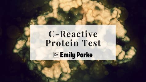 C Reactive Protein Test Dr Emily Parke