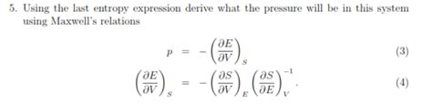 solved 5 using the last entropy expression derive what the