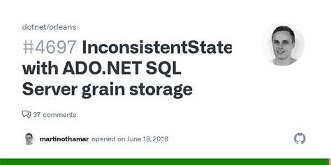 Inconsistentstateexception With Adonet Sql Server Grain Storage · Issue 4697 · Dotnetorleans