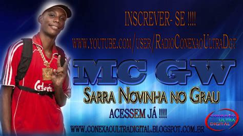 Mc Gw Sarra Novinha No Grau { Dj Rd Da Nh } Youtube