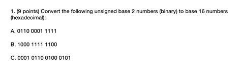 solved 1 9 points convert the following unsigned base 2