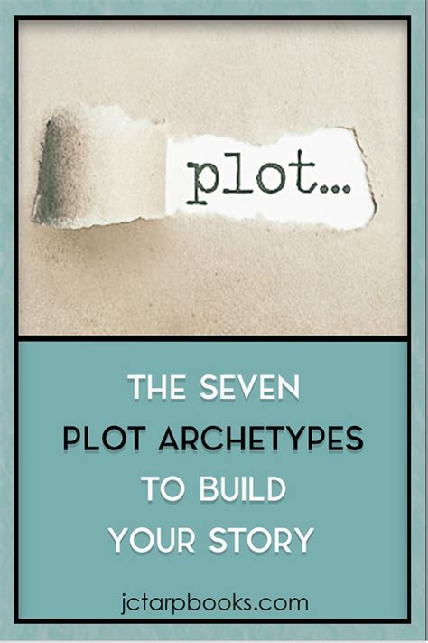 the 7 plot archetypes to build your story foundation — jc tarp books