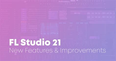 FL Studio 21 Now Available – New Features & Improvements – Producer Spot