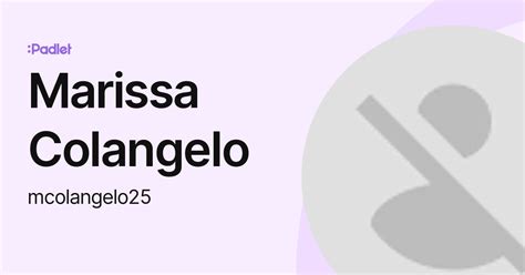 Marissa Colangelo Mcolangelo25 Profile Padlet