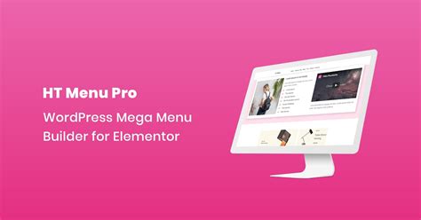 Ht Menu Pro Wordpress Mega Menu Builder For Elem Wordpress Envato