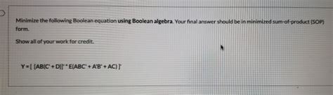 Solved Minimize The Following Boolean Equation Using Boolean Chegg