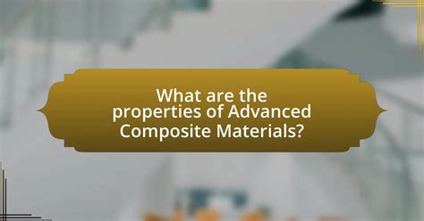 Advanced Composite Materials Enhancing Structural Performance