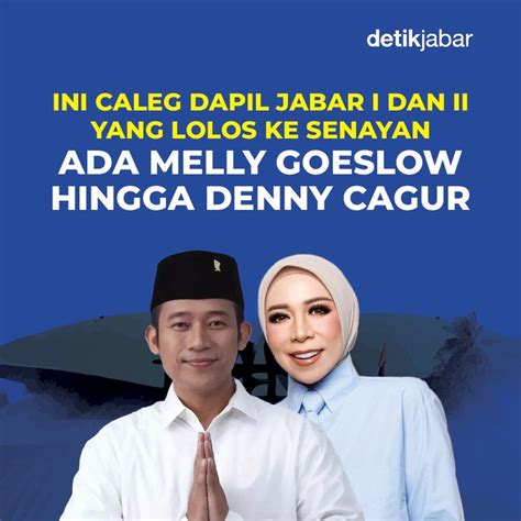 Ini Caleg Yang Lolos Ke Senayan Dari Dapil Neraka Jabar I Dan Ii