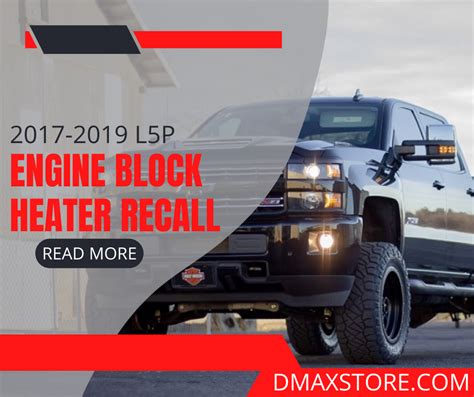 2017 2019 L5p Engine Block Heater Recall Dmaxstore