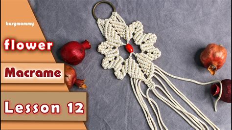 Diy Macrame Flower Lesson 12 Macrame Tutorial Youtube