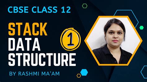 Introduction To Stack Data Structure Class 12 Cbse Computer Application By Rashmi Maam