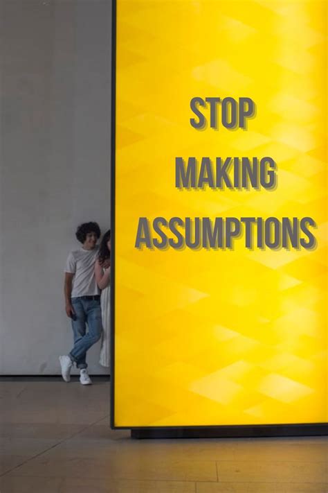 How To Stop Making Assumptions Relationship Intention Quotes