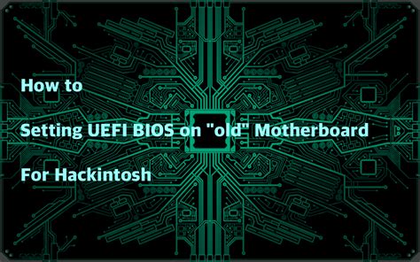 Setting Uefi Bios On Old Motherboard For Hackintosh Digimanx Setting Uefi Bios On Old Motherboard For Hackintosh Digimanx