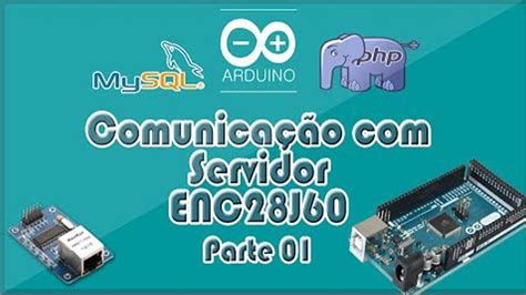 Arduino Módulo Ethernet Shield Enc28j60 Comunicação Com Servidor Php Mysql Parte 01