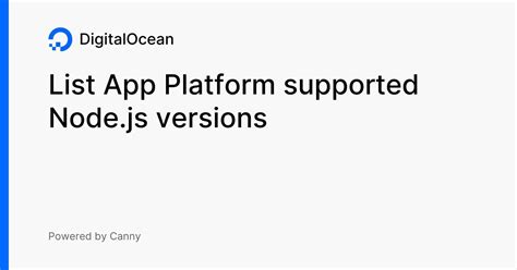 List App Platform Supported Nodejs Versions Voters Digitalocean
