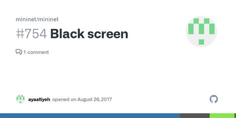 Black Screen · Issue 754 · Mininetmininet · Github
