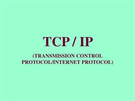 PPT - TCP / IP (TRANSMISSION CONTROL PROTOCOL/INTERNET PROTOCOL) PowerPoint Presentation - ID ...