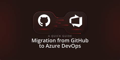 Github To Azure Devops Migration Top Tips To Make The Process Efficient Blog