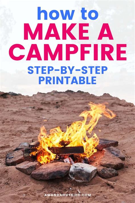 How To Build A Campfire Step By Step Guide For Beginners