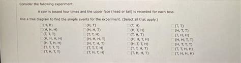 solved consider the following experiment a coin is tossed