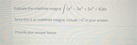Solved Evaluate The Indefinite Integral Chegg Com