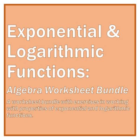 Exponential and Logarithmic Functions: Algebra Worksheet Bundle | TPT