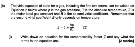Solved B The Virial Equation Of State For A Gas Including