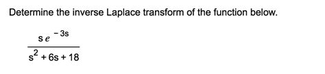 Solved Determine The Inverse Laplace Transform Of The