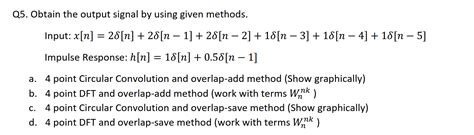 Solved Q5 Obtain The Output Signal By Using Given Methods Chegg Com