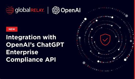 global relay integration with chatgpt enterprise compliance api