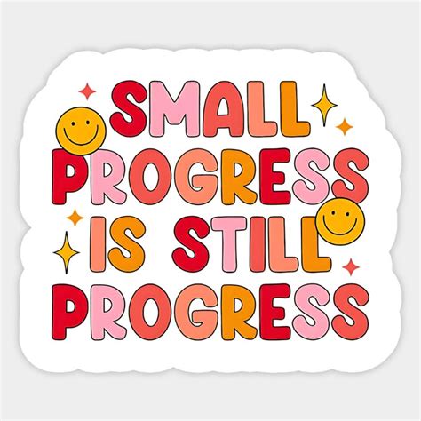 Small Progress Is Still Progress Sticker Quote Stickers Work