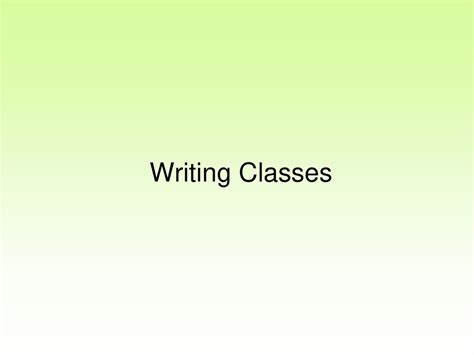 Writing Classes Ppt Download