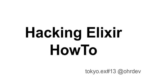 hacking elixir how to speaker deck