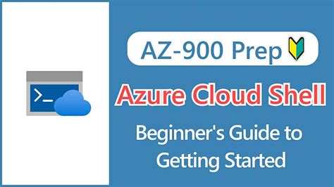 AZ 900What Is Azure Cloud Shell Beginners Guide To Getting StartedAZ START Azure Getting
