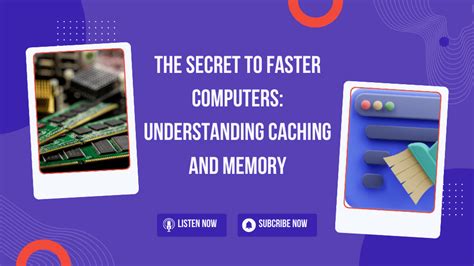 the secret to faster computers understanding caching and memory tech