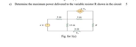 Solved C Determine The Maximum Power Delivered To The