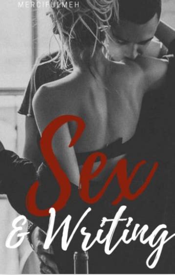 Sex And Writing By Mercifulmeh Goodreads
