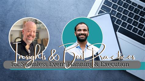 Insights And Best Practices For Seamless Event Planning And Execution