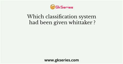 Which Classification System Had Been Given Whittaker