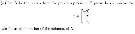 Solved Let N Be The Matrix From The Previous Problem Chegg