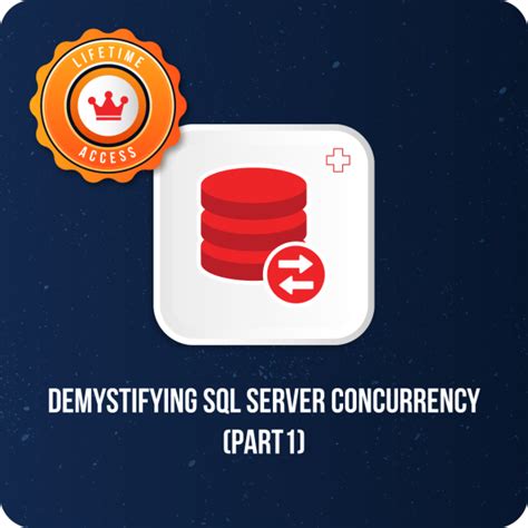 Demystifying Sql Server Concurrency Part 1 Sql Server Training Sql