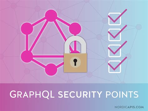 Security Points To Consider Before Implementing Graphql Nordic Apis