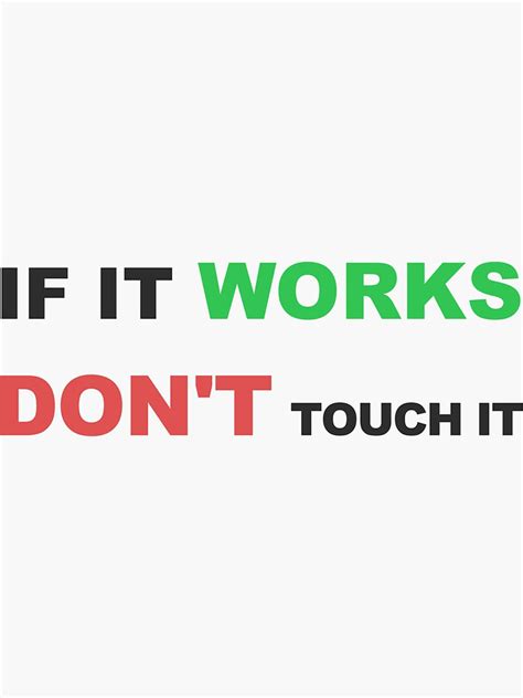 if it works don t touch it programming meme sticker sticker for sale