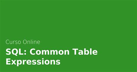 Praticando SQL Common Table Expressions Alura Cursos Online