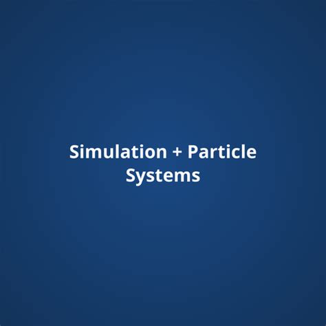[12a] simulation and particle systems