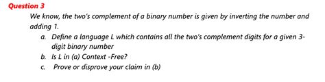Solved Question We Know The Two S Complement Of A Binary Chegg Com