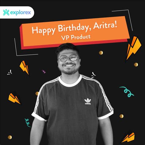 Aritra Basu On Linkedin Explorex Team Thankyou Tomanymorebirthdayshere