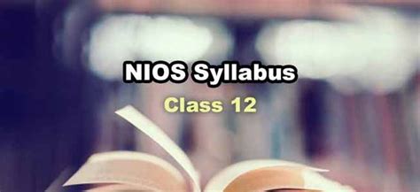 Nios Syllabus For Class 12th Pdf Download 2020 Senior Secondary