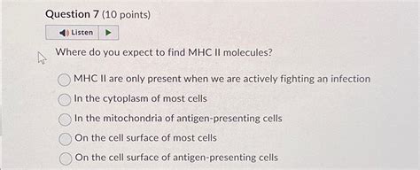 Solved Where Do You Expect To Find MHC II Molecules MHC II Chegg